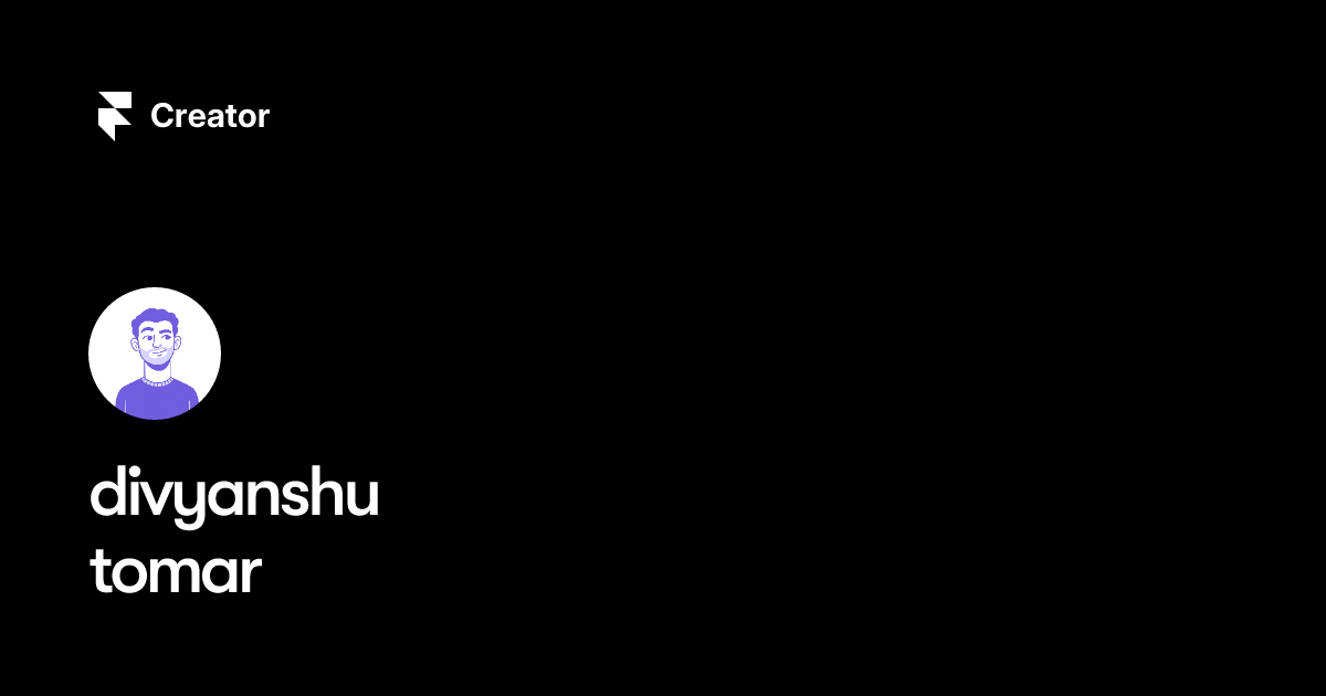 divyanshu tomar — Framer Creator
